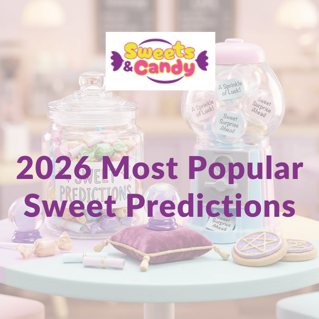 2026 Sweet Predictions: UK Confectionery Trends | Sweets and Candy UK ...