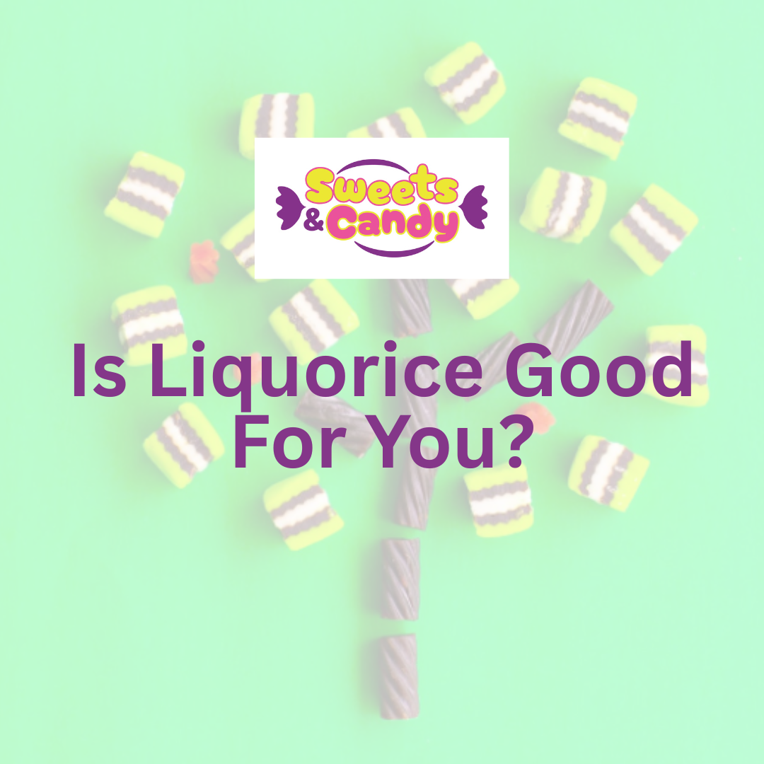 Is Liquorice Good For You? - Sweets and Candy - Blogs - Sweets and Candy