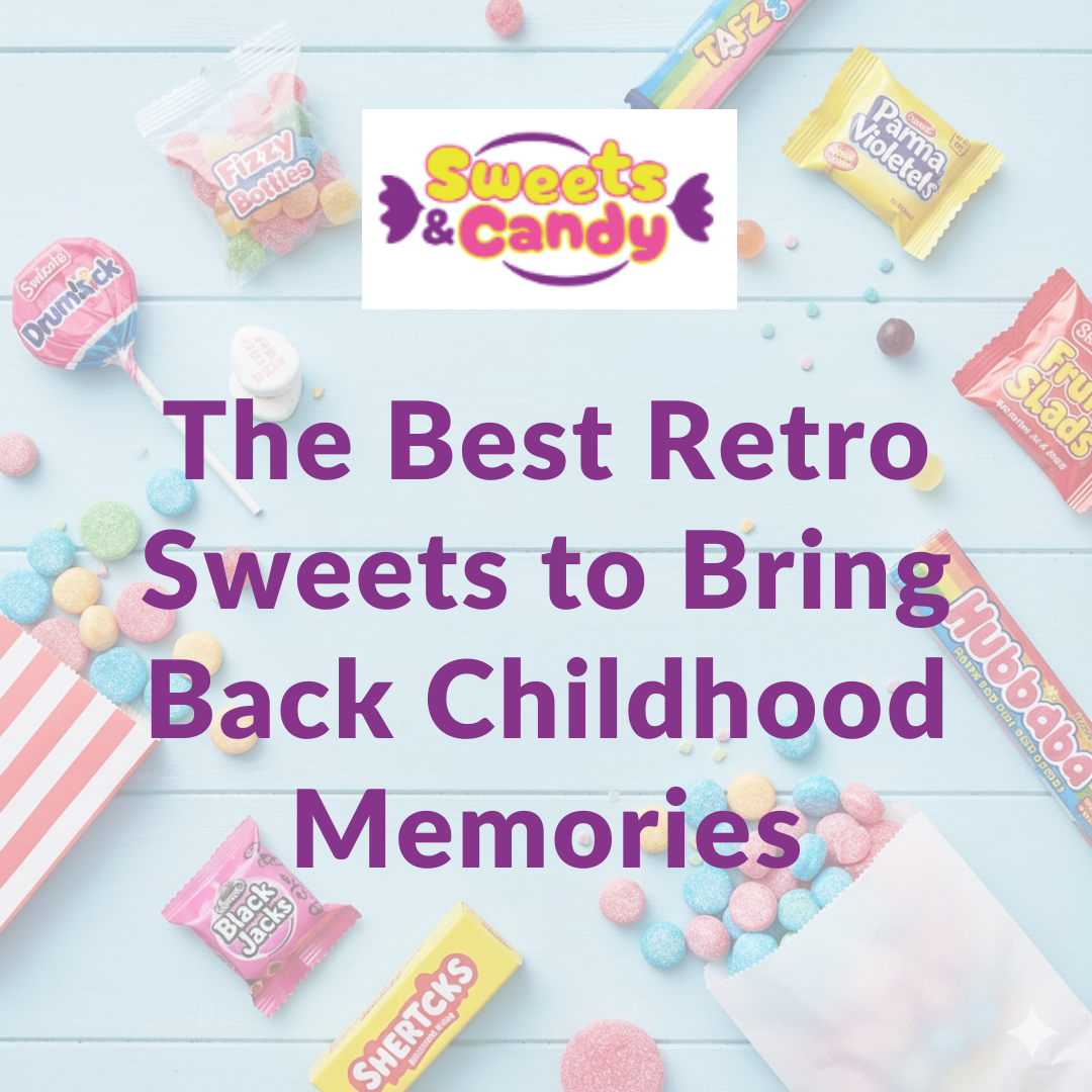 Best Retro Sweets to Bring Back Childhood Memories - Sweets and Candy ...